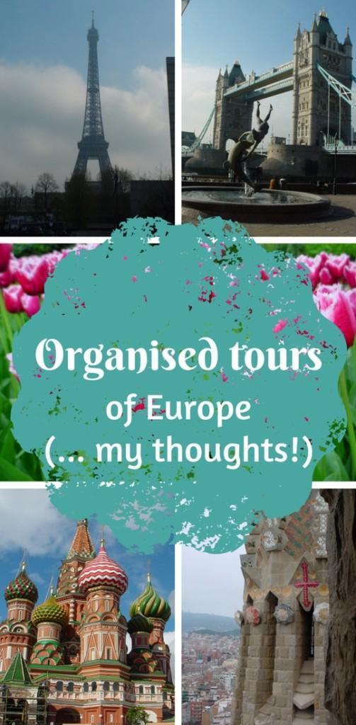 Organised tours of Europe and my concession that sometimes, some are OK ...